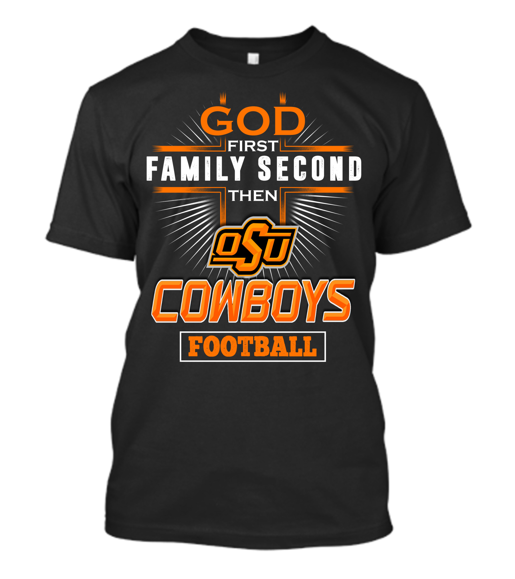 God First Family Second Then OSU Cowboys Football T-Shirt
