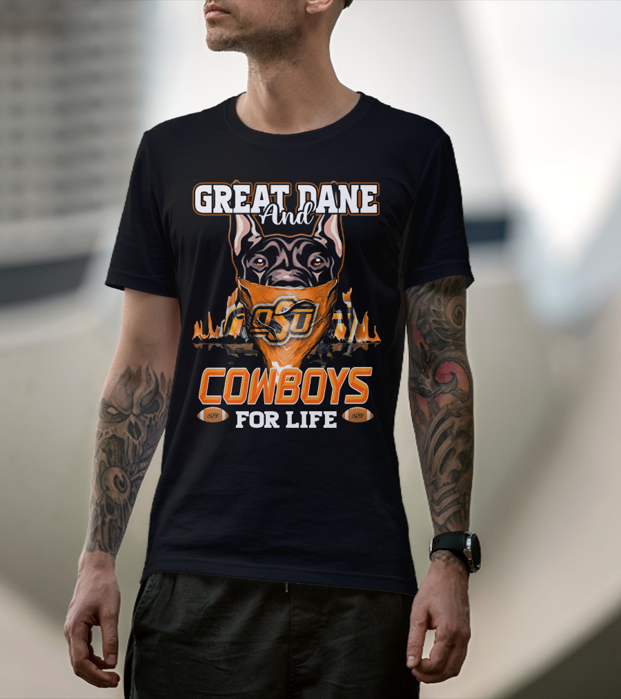 Great Dane And OSU Cowboys For Life T-Shirt