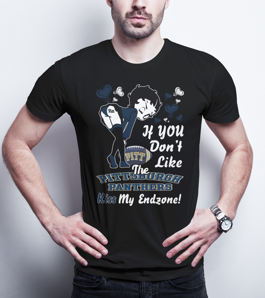 If You Don’t Like The Pittsburgh Panthers Kiss My Endzone T-Shirt