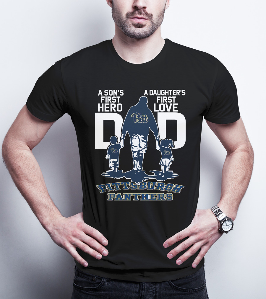 A Son's First Hero Dad Pitt Pittsburgh Panthers A Daughter's First Love T-Shirt