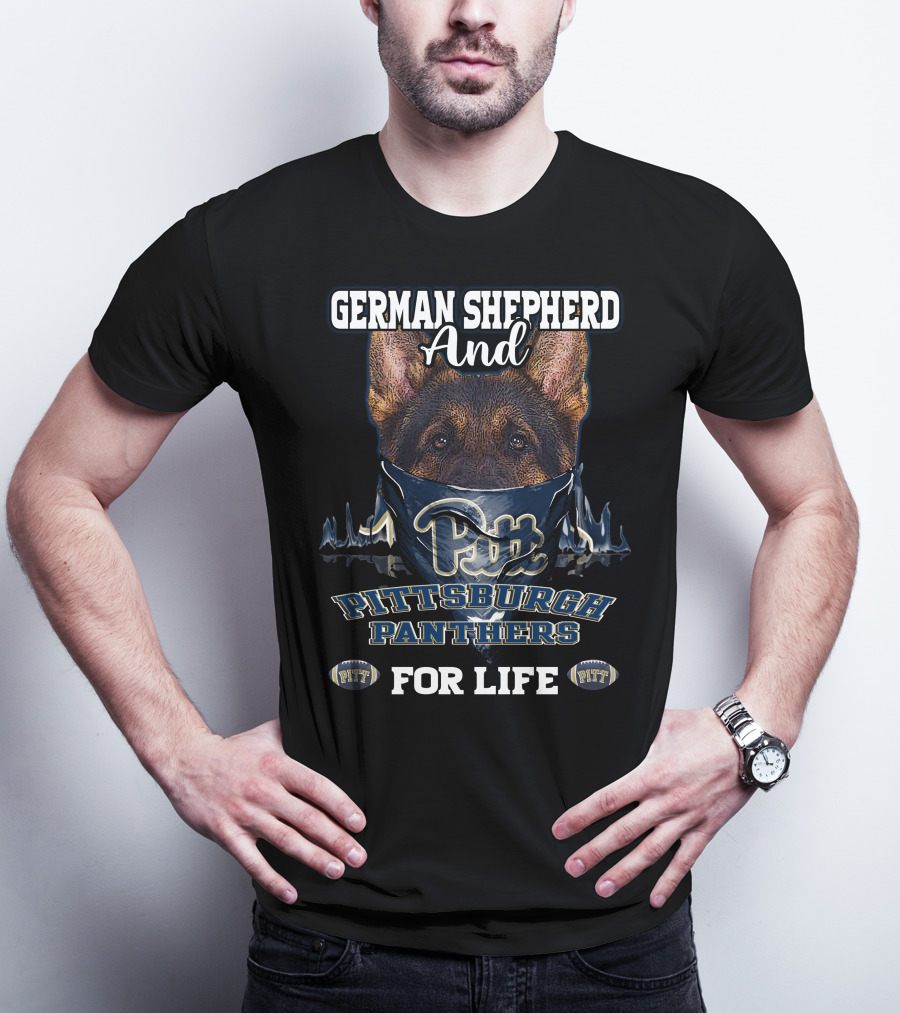 German Shepherd And Pittsburgh Panthers Pitt For Life T-Shirt