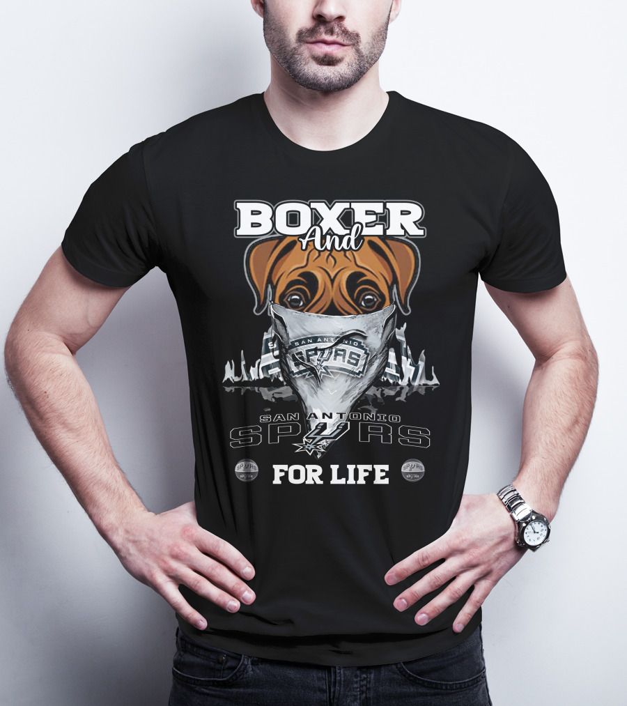 Boxer And San Antonio Spurs For Life T-Shirt