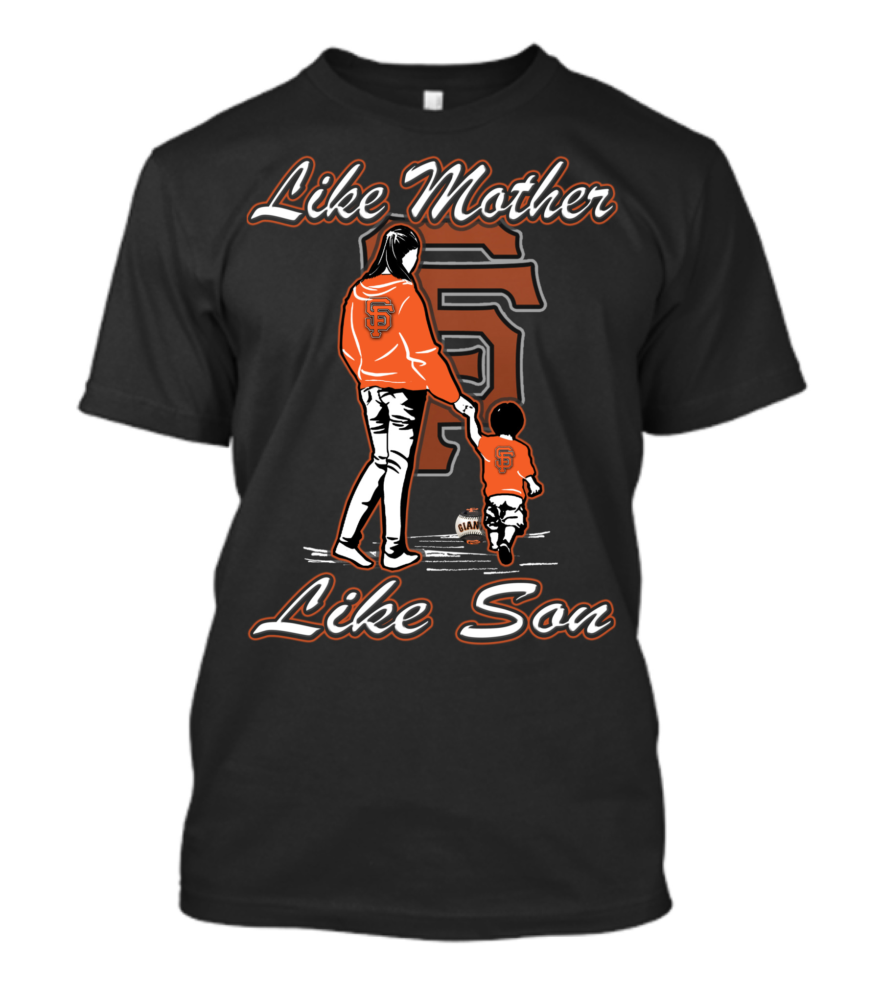 Like Mother Like Son San Francisco Giants T-Shirt