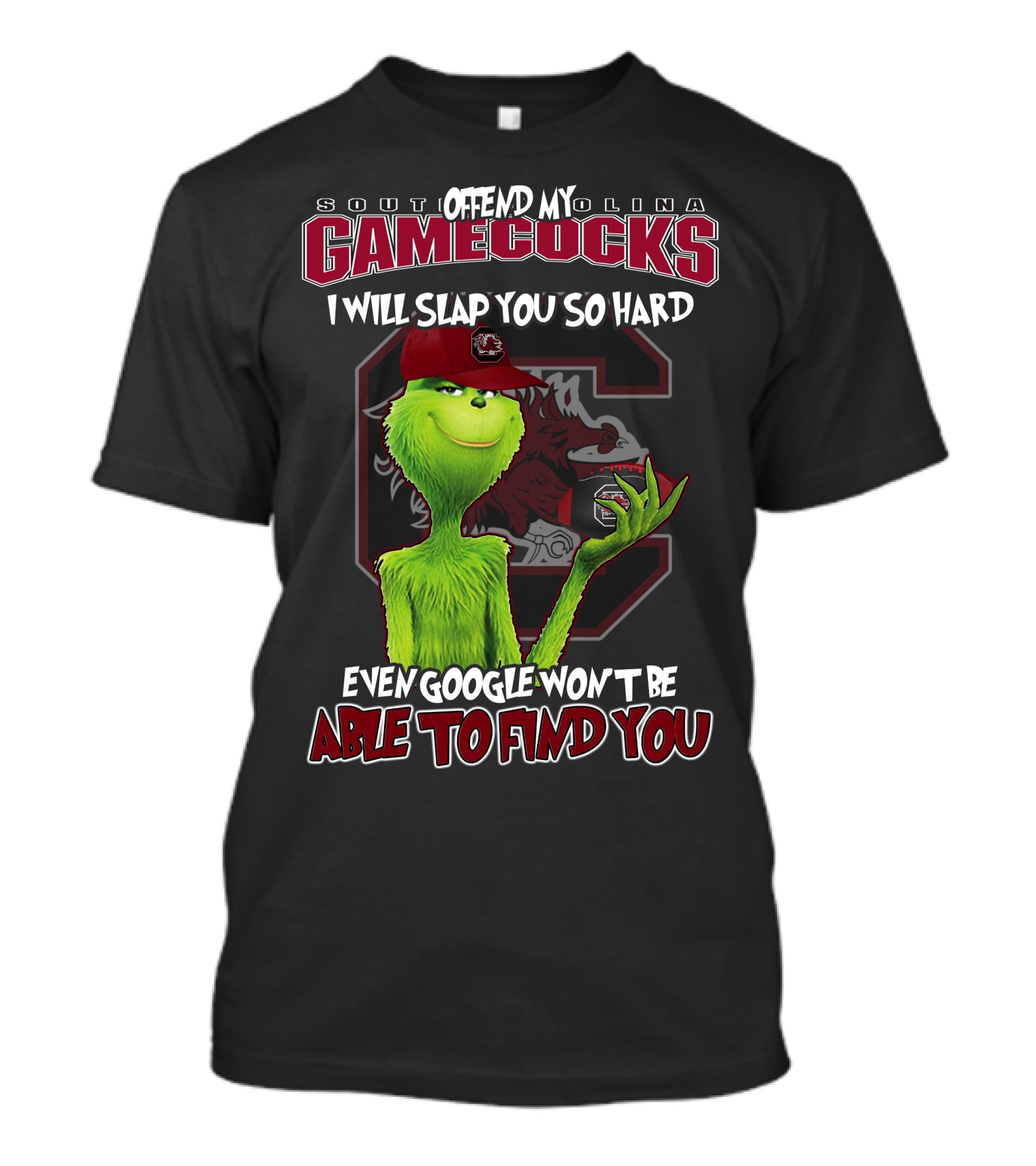 South Carolina Gamecocks Offend Grinch Will Slap You So Hard Google Won't Find You T-Shirt