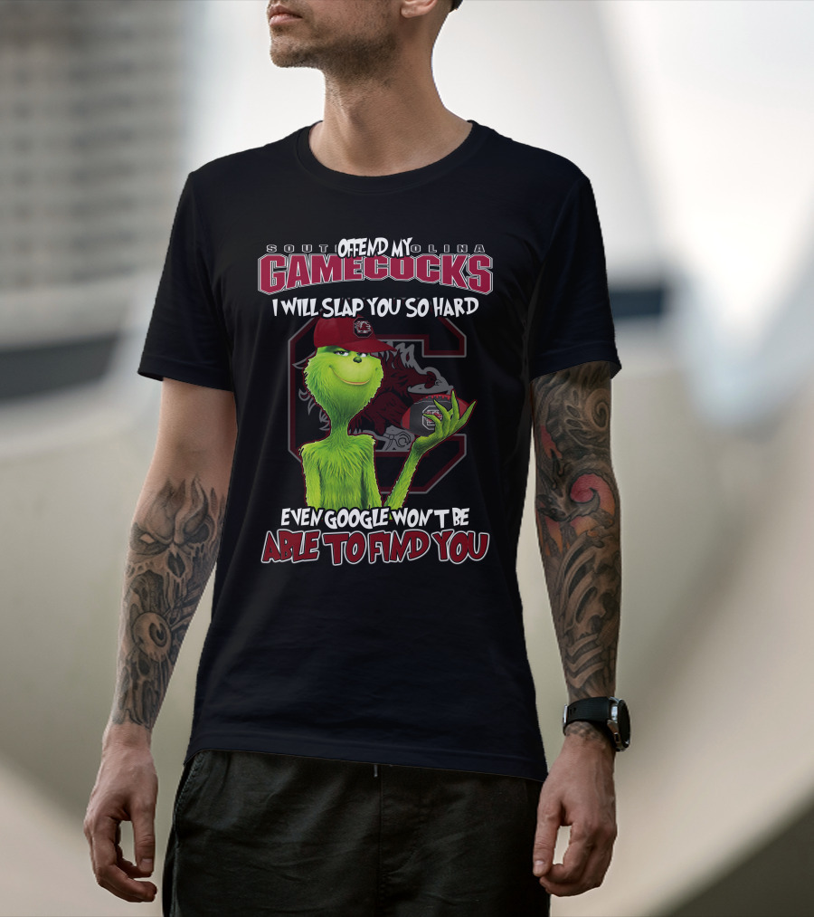 South Carolina Gamecocks Offend Grinch Will Slap You So Hard Google Won't Find You T-Shirt