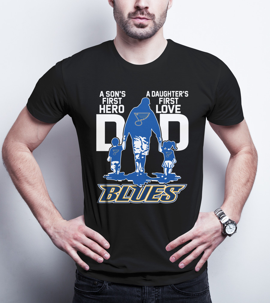 A Son's First Hero A Daughter's First Love Dad St. Louis Blues T-Shirt