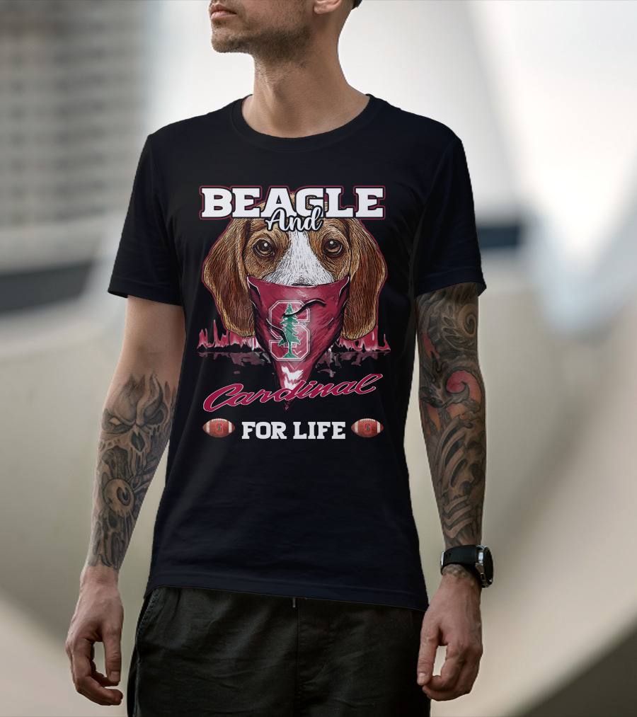 Beagle And Stanford Cardinal For Life T-Shirt