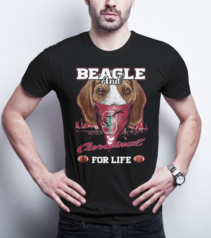 Beagle And Stanford Cardinal For Life T-Shirt