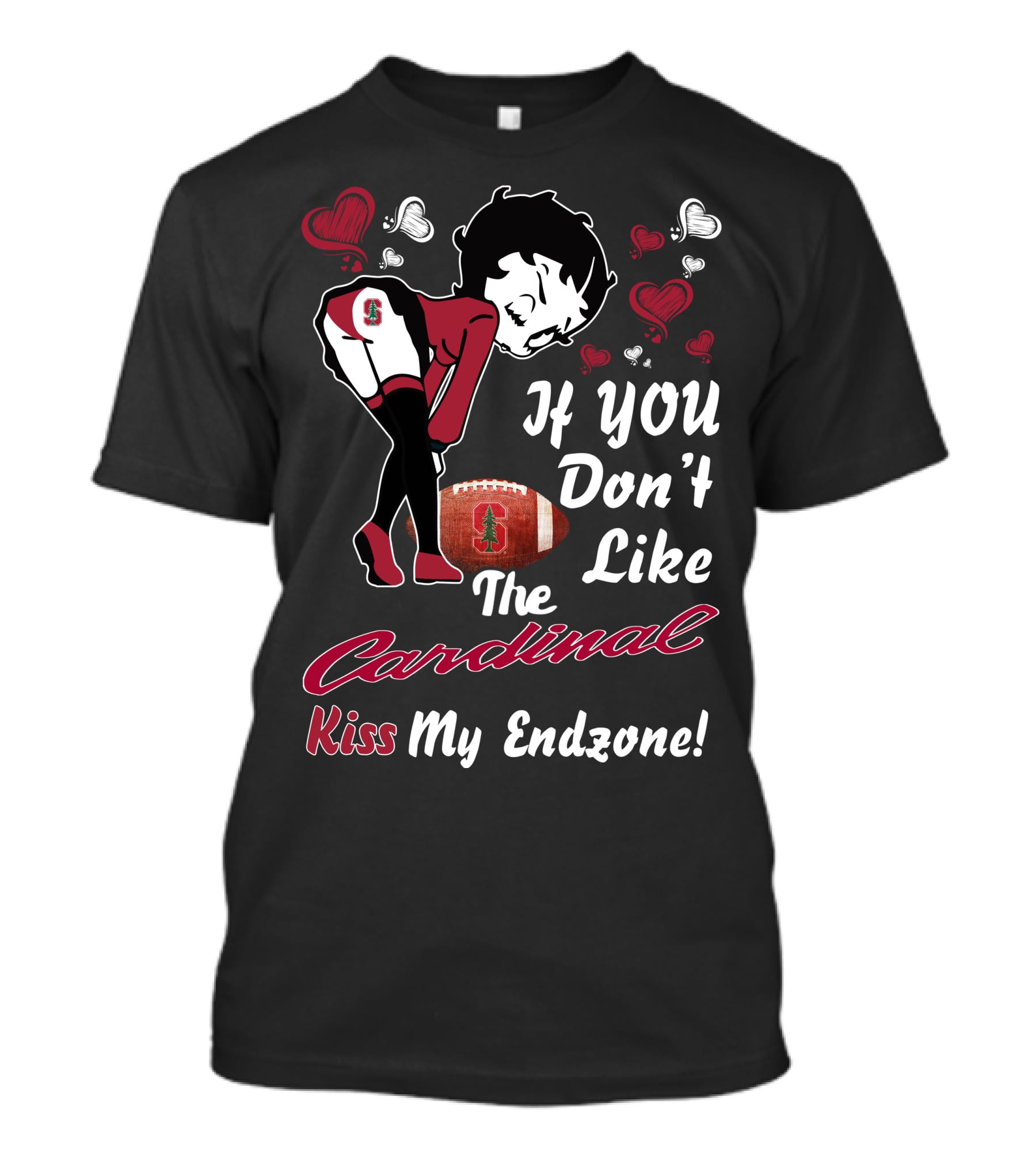 Betty Boop If You Don't Like The Cardinal Kiss My Endzone Stanford Football T-Shirt