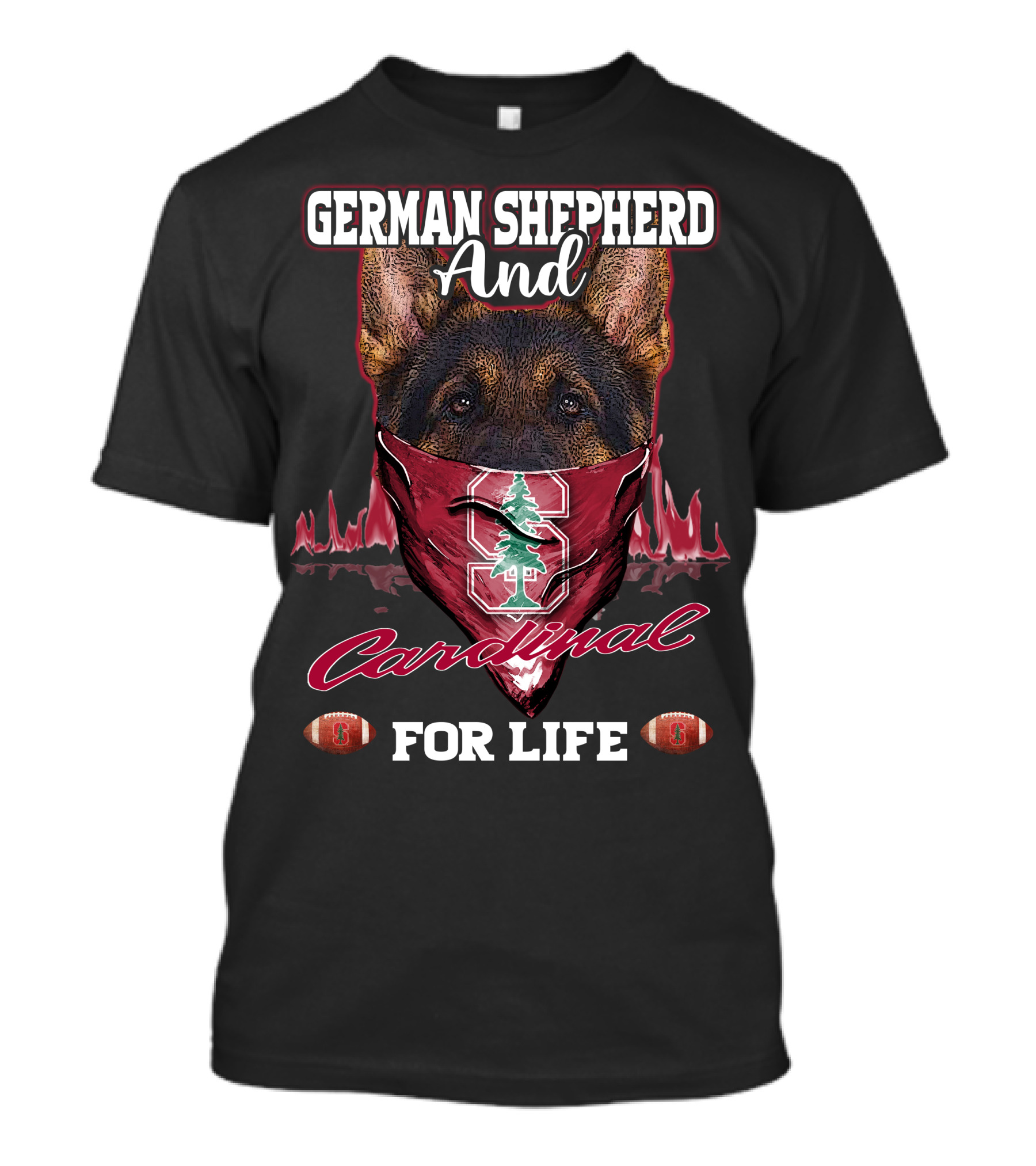 German Shepherd And Stanford Cardinal For Life T-Shirt