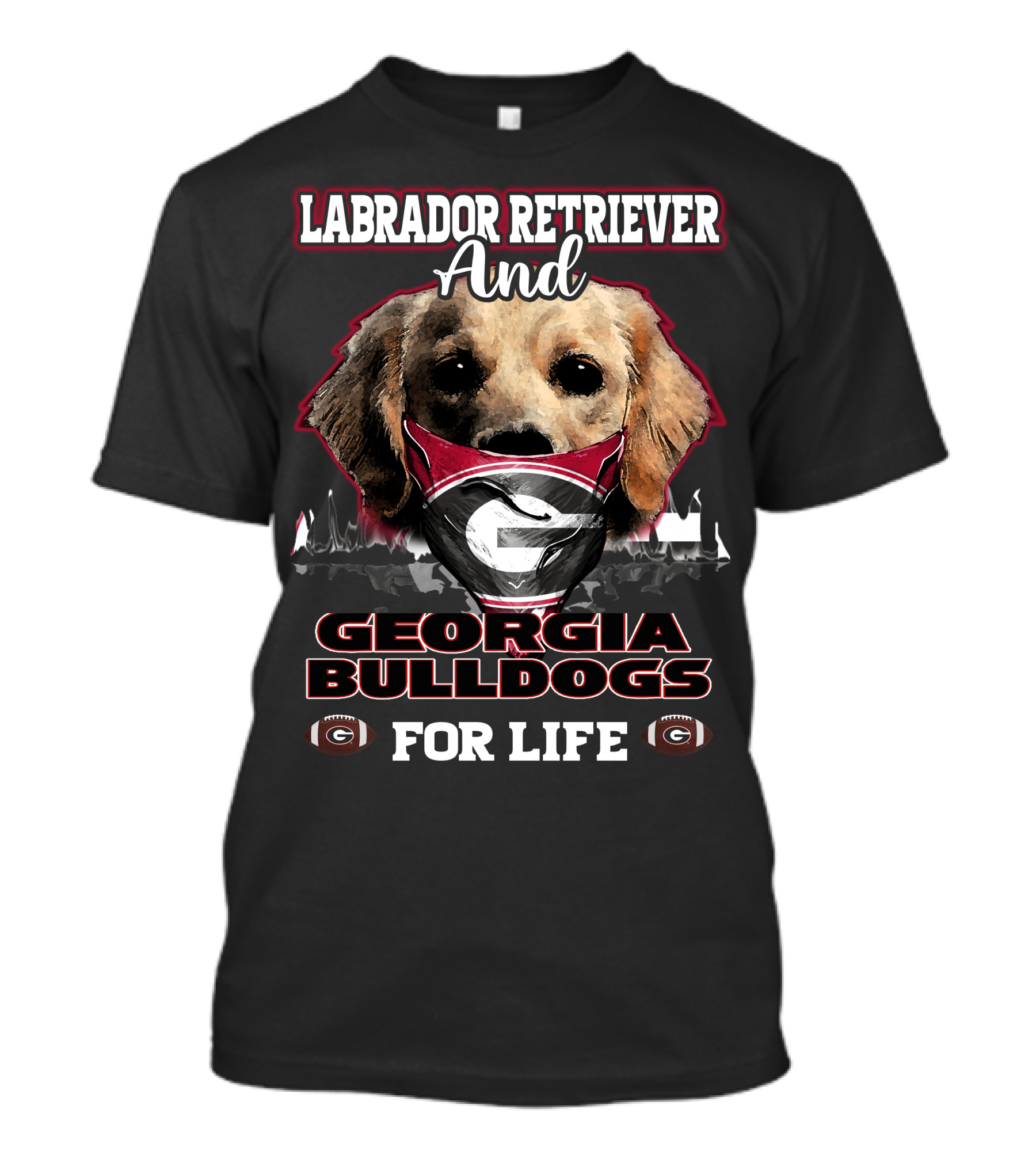 Labrador Retriever And Georgia Bulldogs For Life T-Shirt