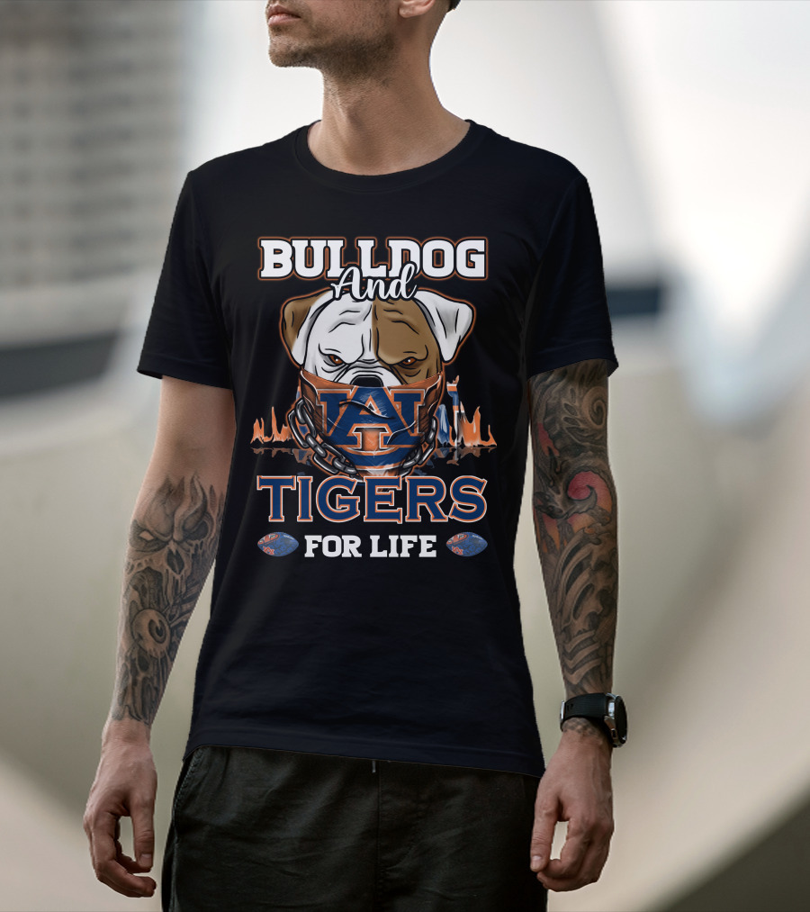 Bulldog And Auburn Tigers For Life T-Shirt