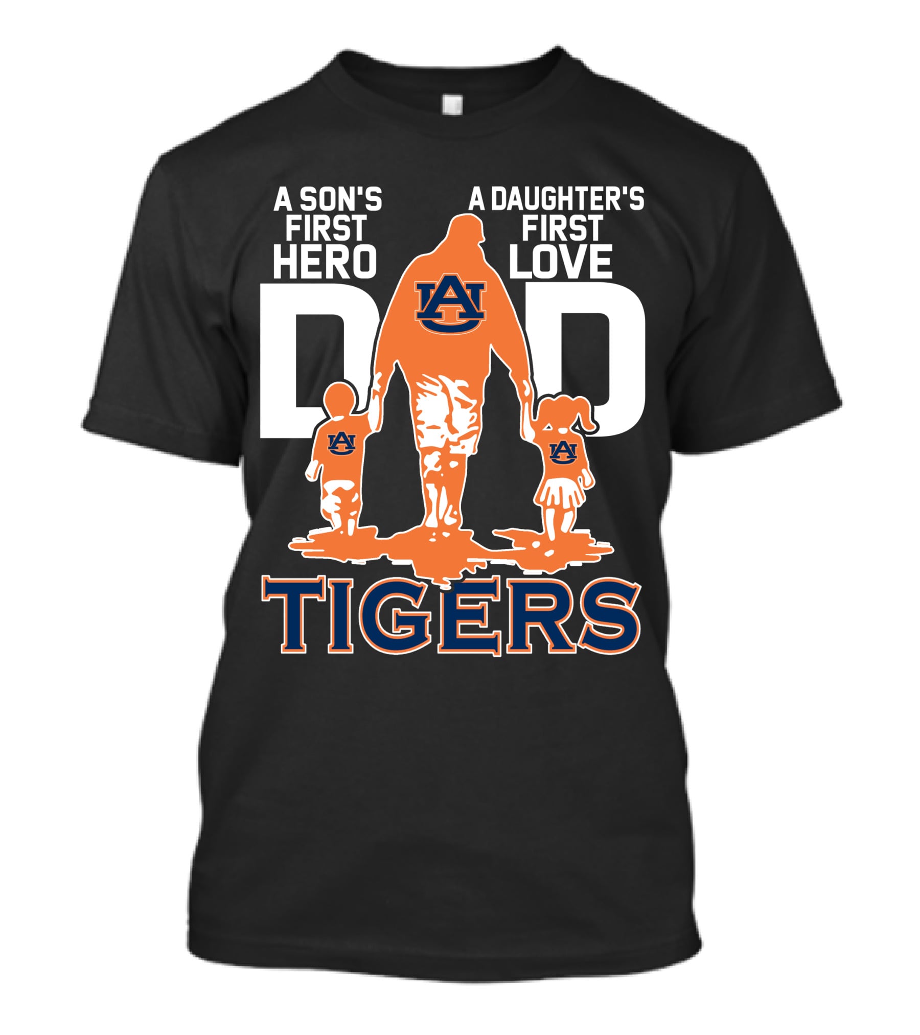 Auburn Tigers Dad A Son's First Hero A Daughter's First Love T-Shirt