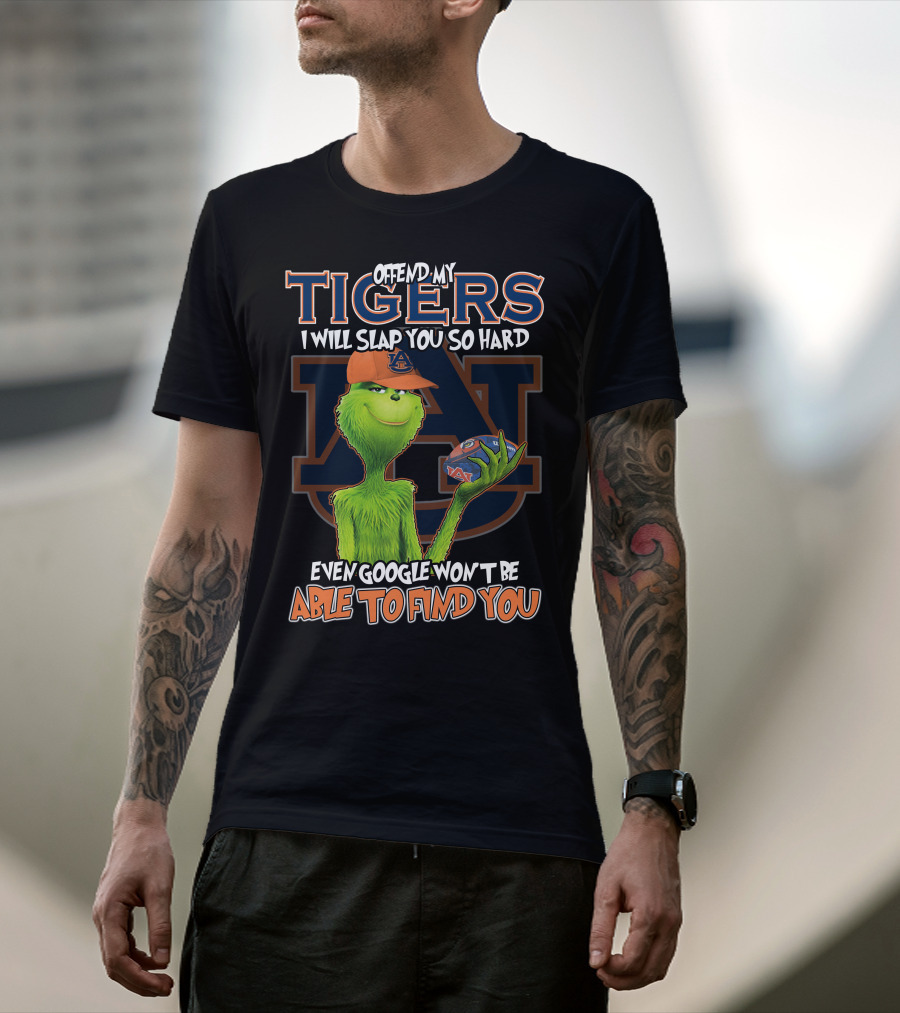 Grinch Offend My Auburn Tigers Even Google Won't Be Able To Find You T-Shirt