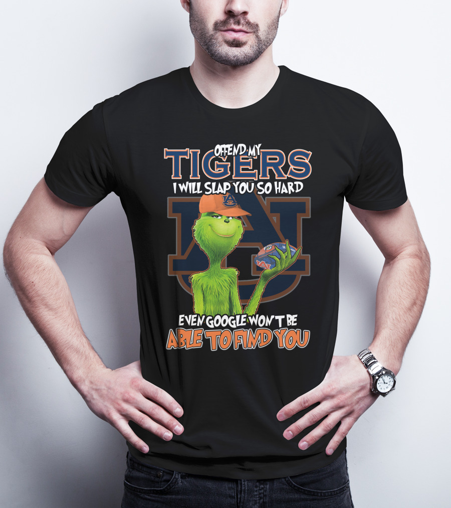 Grinch Offend My Auburn Tigers Even Google Won't Be Able To Find You T-Shirt