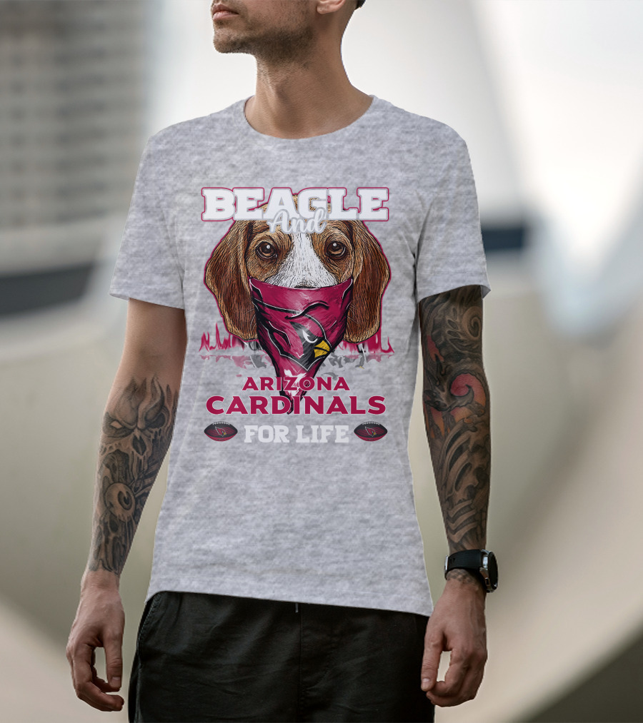Beagle And Arizona Cardinals For Life T-Shirt
