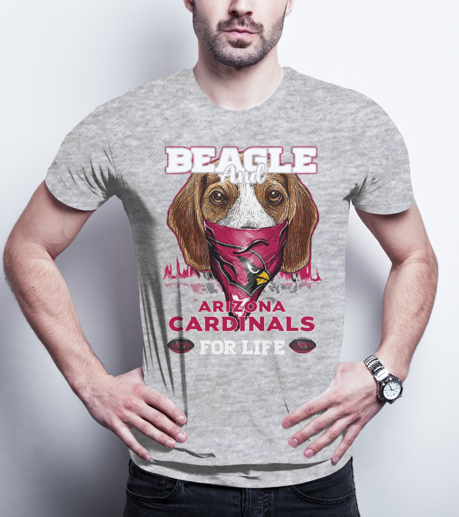 Beagle And Arizona Cardinals For Life T-Shirt
