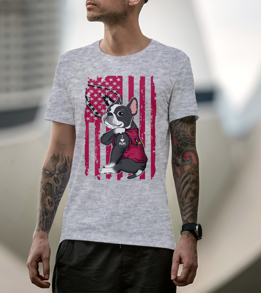 Boston Terrier I Love Mom Arizona Cardinals American Flag T-Shirt