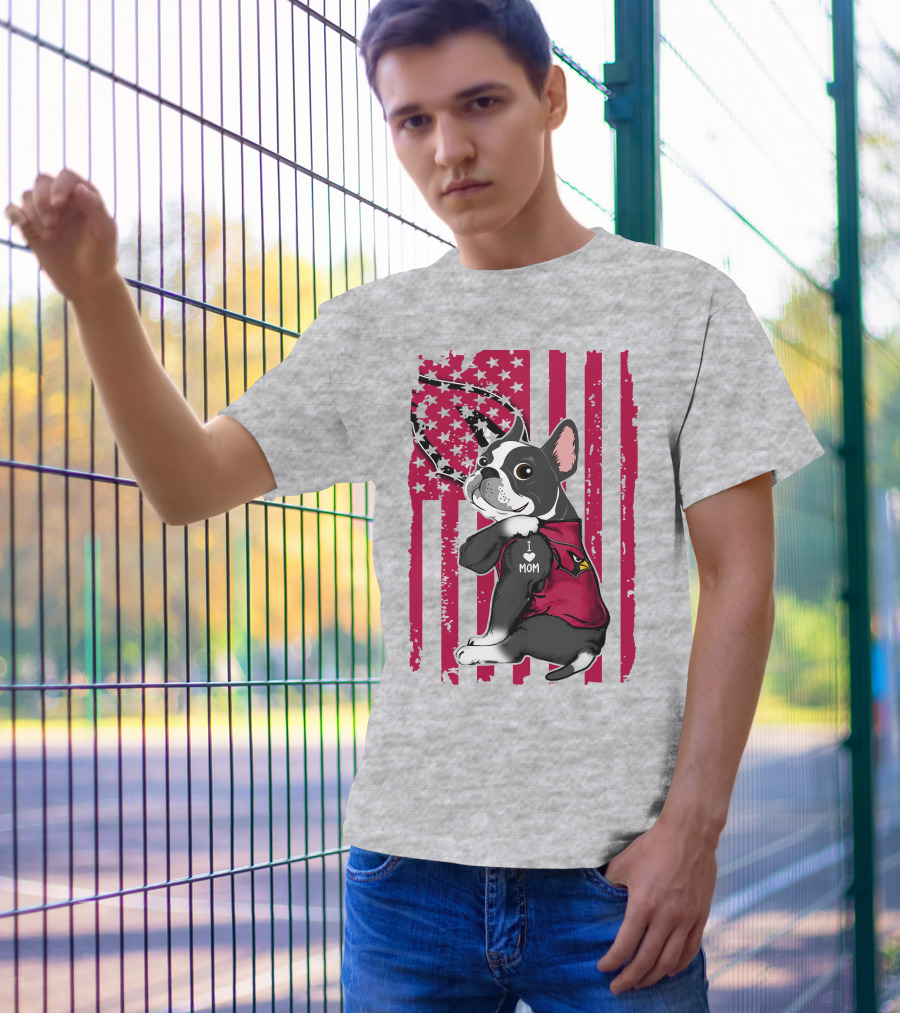 Boston Terrier I Love Mom Arizona Cardinals American Flag T-Shirt