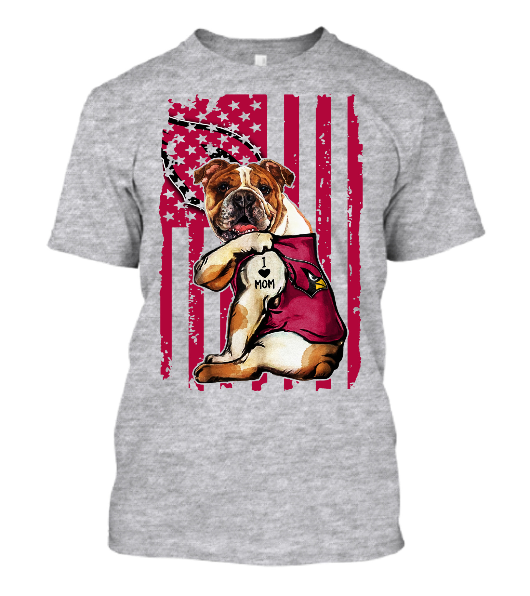 Bulldog In Arizona Cardinals Shirt With I Love Mom Tattoo And American Flag Backdrop T-Shirt