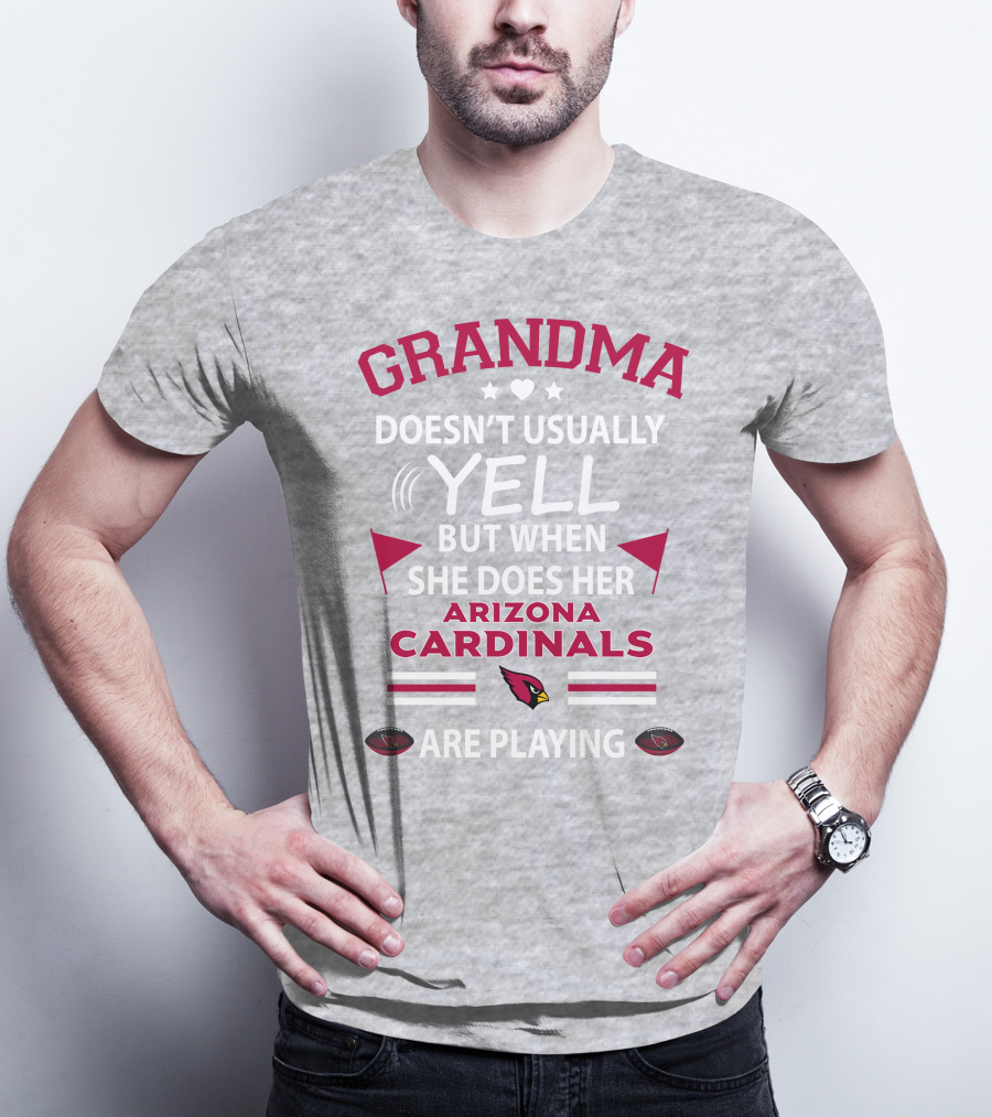 Grandma Doesn't Usually Yell But When She Does Her Arizona Cardinals Are Playing T-Shirt