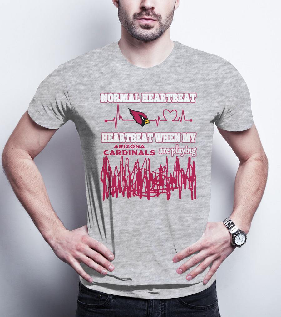 Normal Heartbeat Heartbeat When My Arizona Cardinals Are Playing T-Shirt