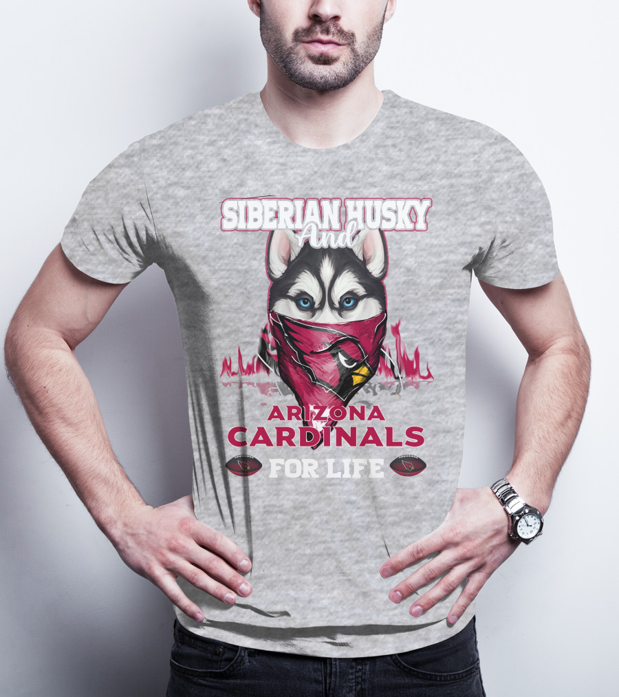 Siberian Husky And Arizona Cardinals For Life T-Shirt