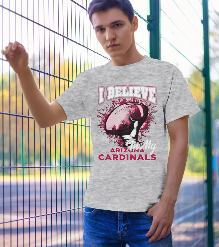 I Believe In My Arizona Cardinals T-Shirt