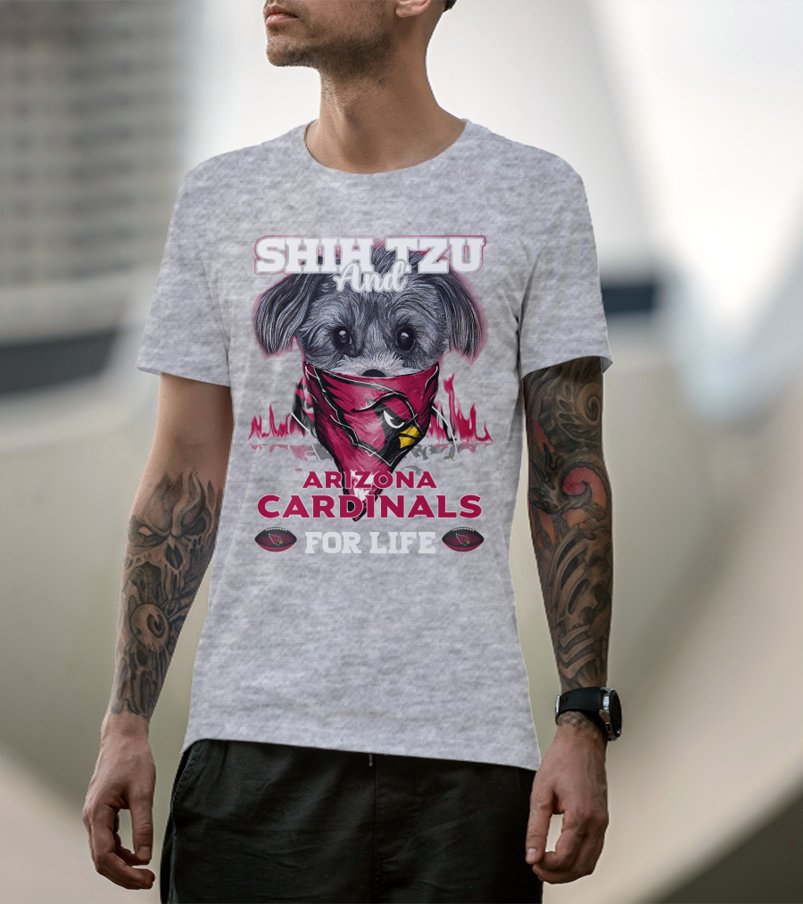 Shih Tzu And Arizona Cardinals For Life T-Shirt