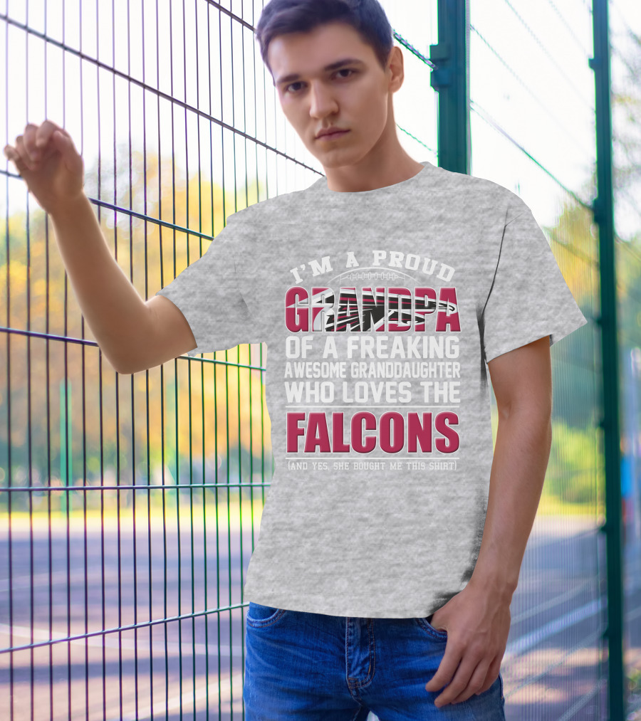 I'm A Proud Grandpa Of A Freaking Awesome Granddaughter Who Loves The Falcons T-Shirt