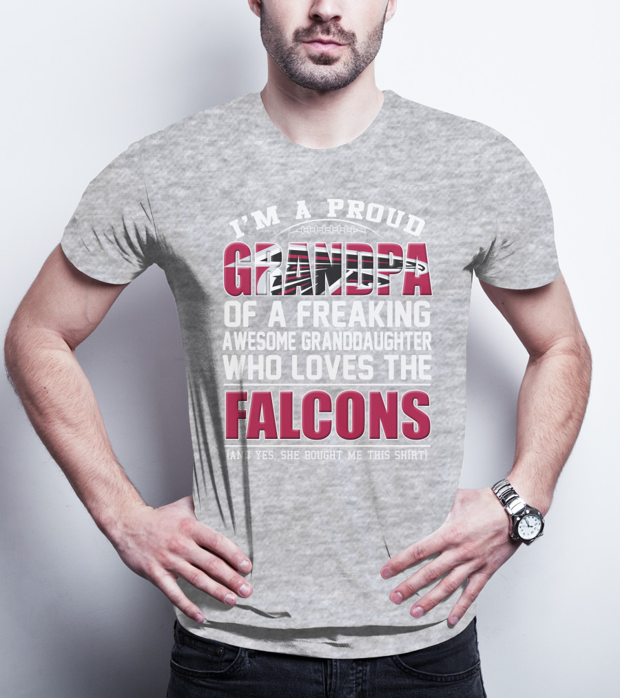I'm A Proud Grandpa Of A Freaking Awesome Granddaughter Who Loves The Falcons T-Shirt