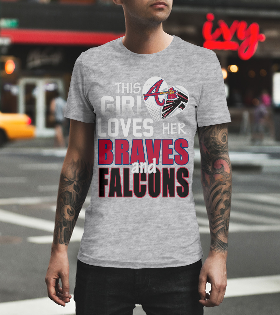This Girl Loves Her Braves And Falcons T-Shirt