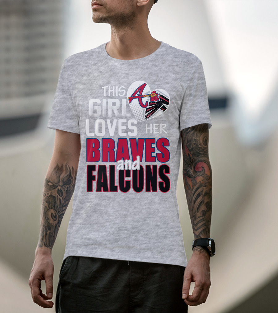 This Girl Loves Her Braves And Falcons T-Shirt