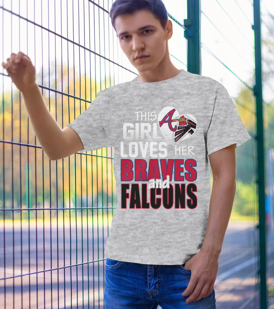 This Girl Loves Her Braves And Falcons T-Shirt