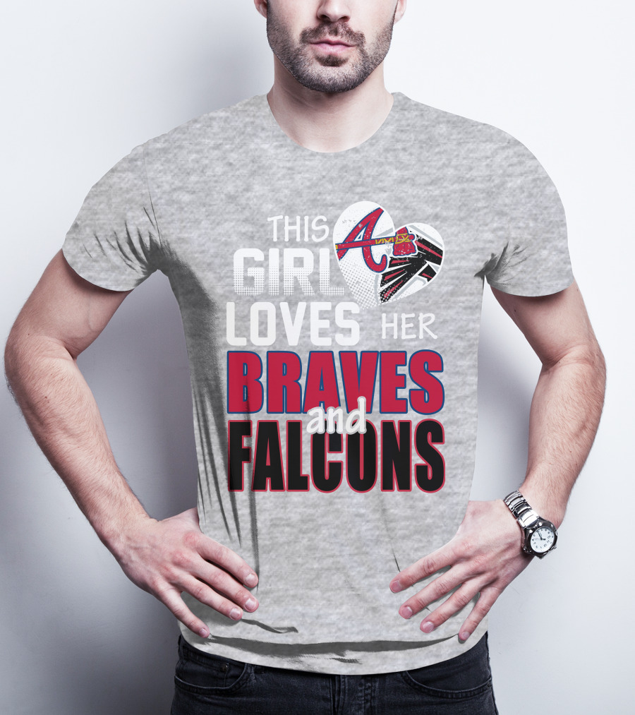 This Girl Loves Her Braves And Falcons T-Shirt
