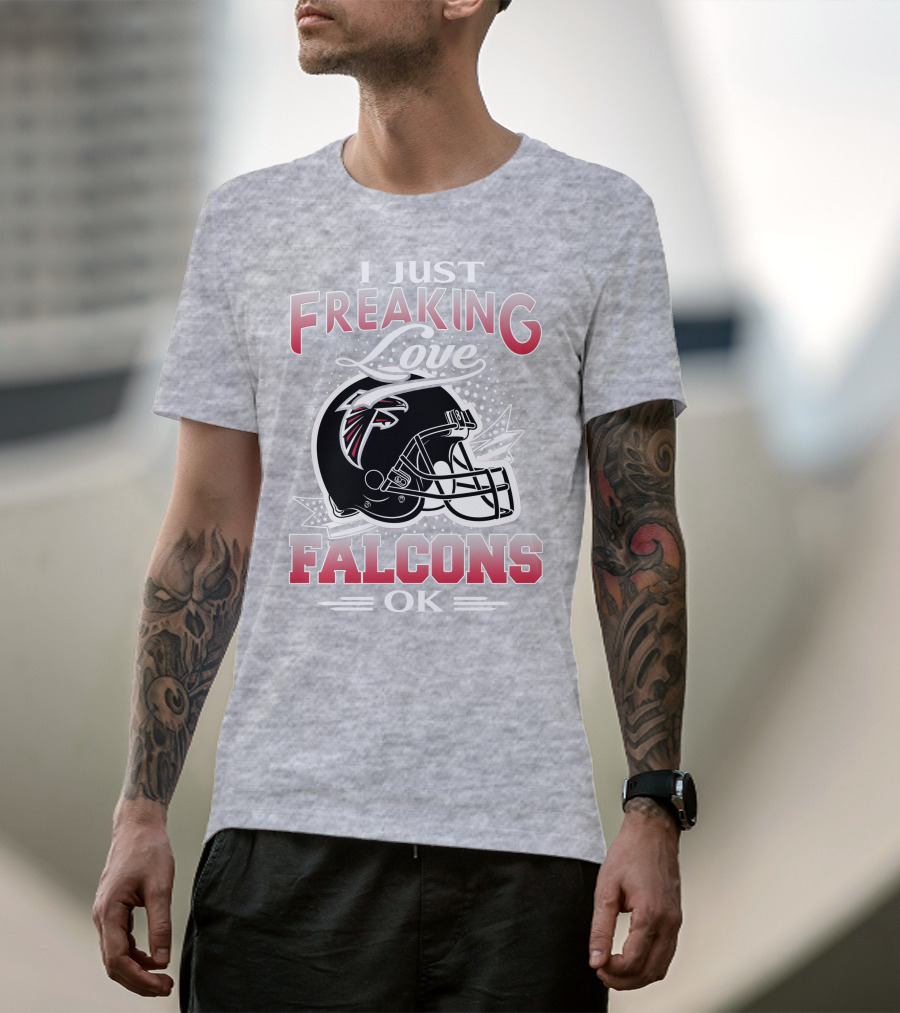 I Just Freaking Love Atlanta Falcons Ok T-Shirt