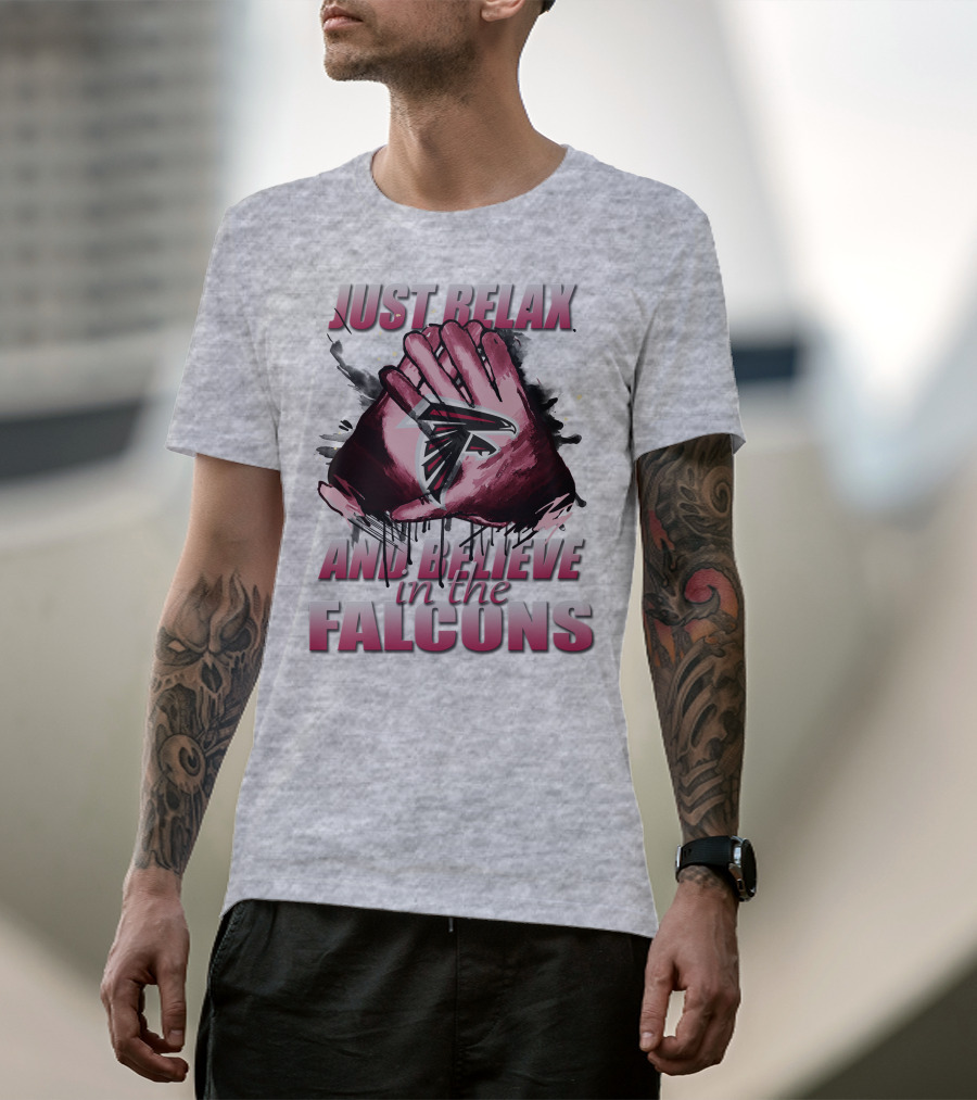 Atlanta Falcons Just Relax And Believe T-Shirt