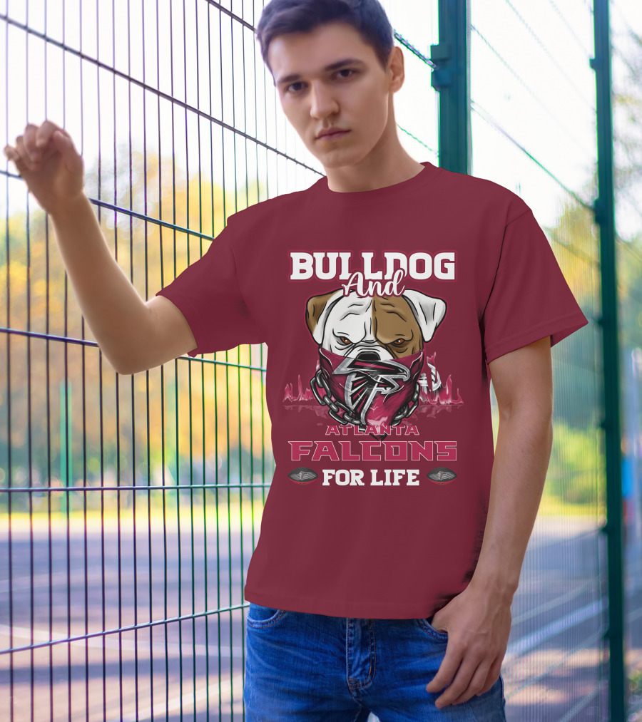 Bulldog And Atlanta Falcons For Life T-Shirt
