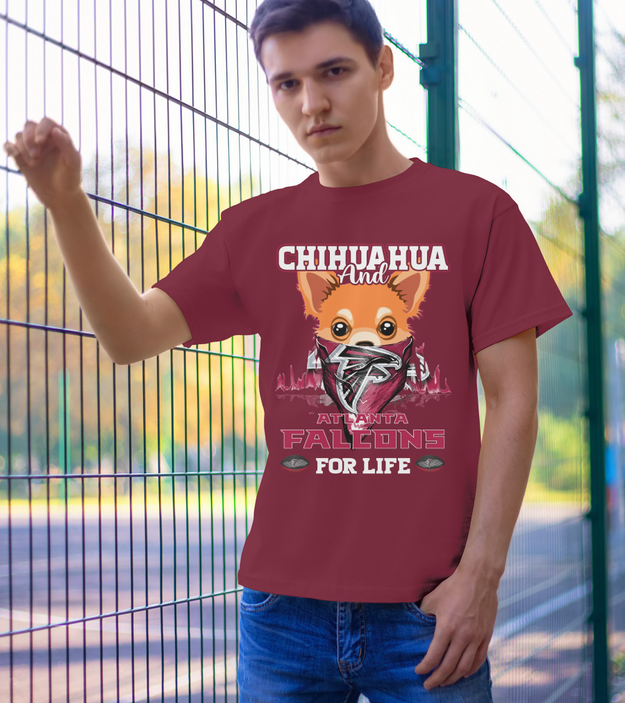 Chihuahua And Atlanta Falcons For Life T-Shirt