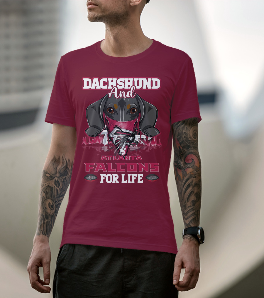 Dachshund And Atlanta Falcons For Life T-Shirt