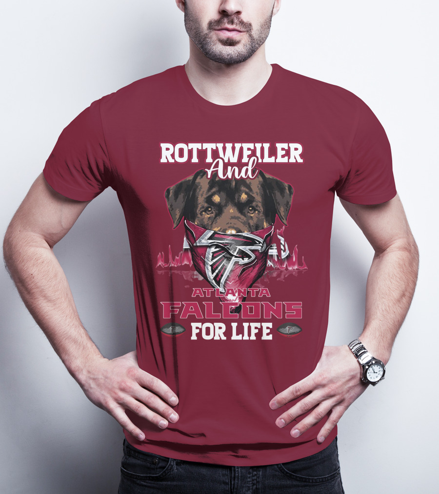 Rottweiler And Atlanta Falcons For Life T-Shirt