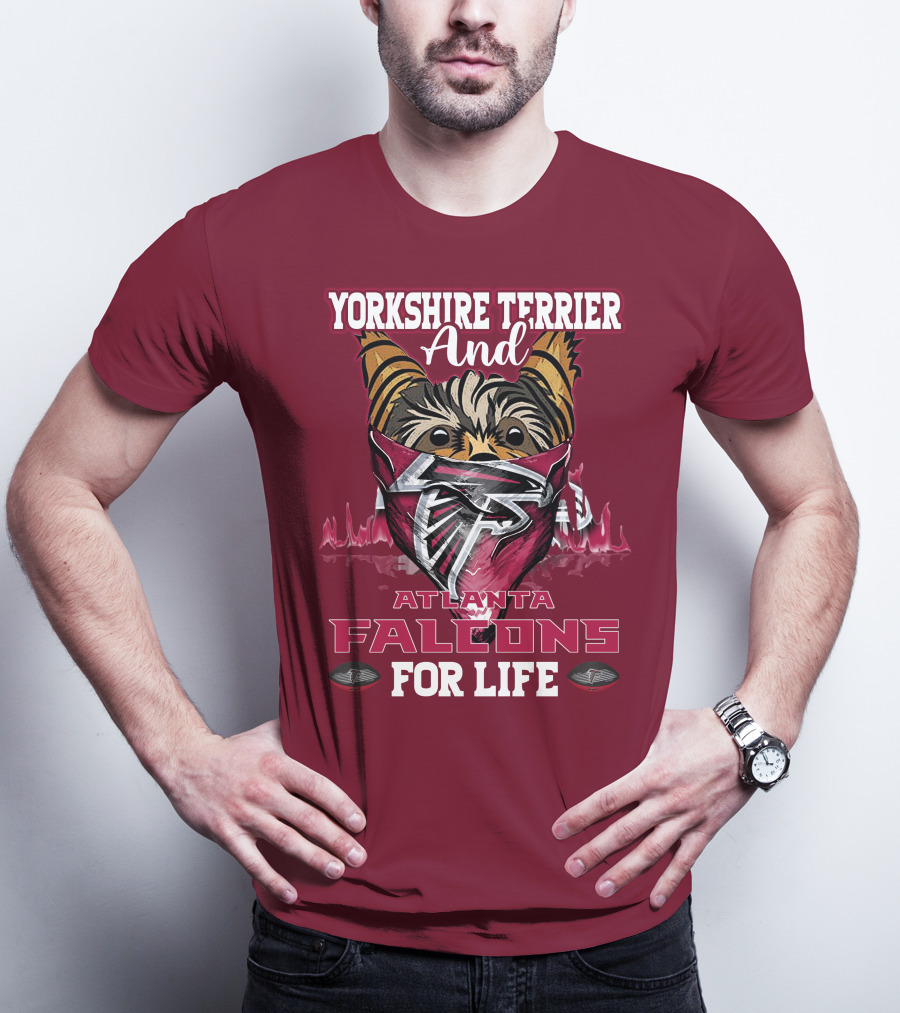 Yorkshire Terrier And Atlanta Falcons For Life T-Shirt