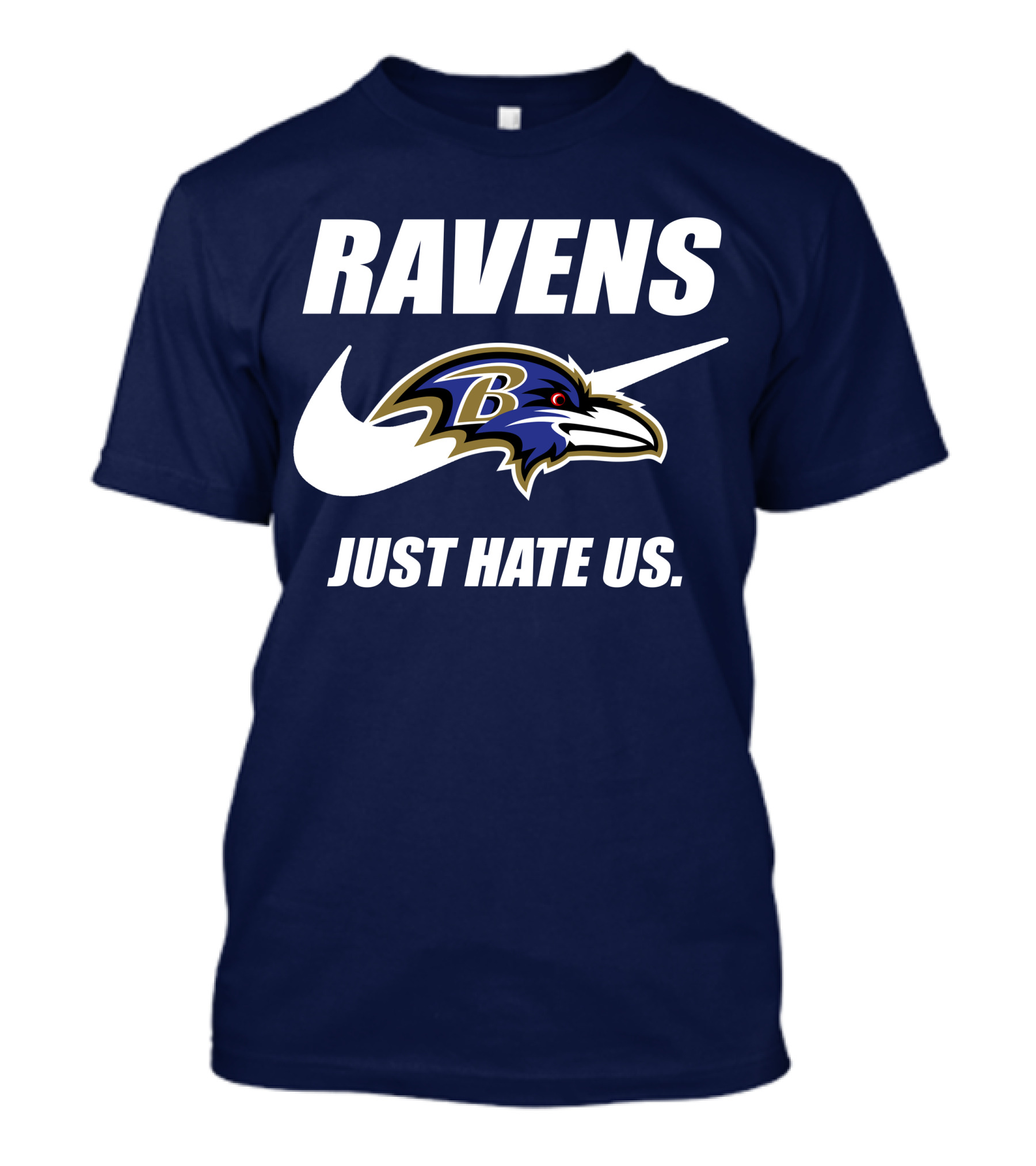 Ravens Just Hate Us Baltimore Ravens 40 T-Shirt