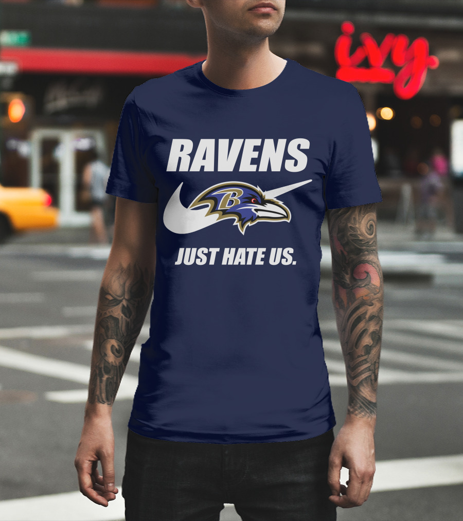 Ravens Just Hate Us Baltimore Ravens 40 T-Shirt