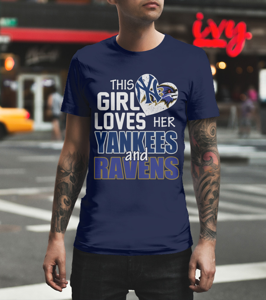 This Girl Loves Her Yankees And Ravens T-Shirt