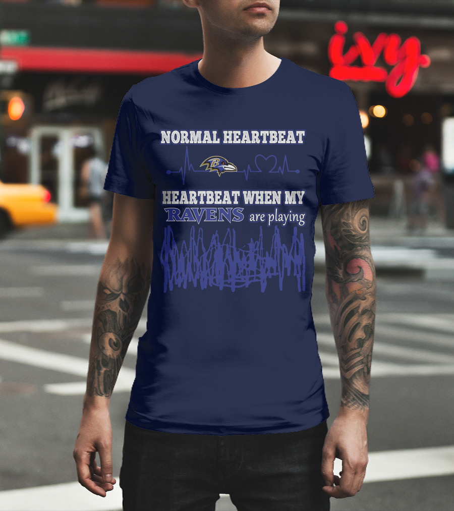 Normal Heartbeat Heartbeat When My Ravens Are Playing Ravens T-Shirt