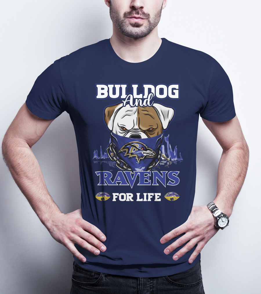 Bulldog And Ravens For Life Baltimore Ravens T-Shirt