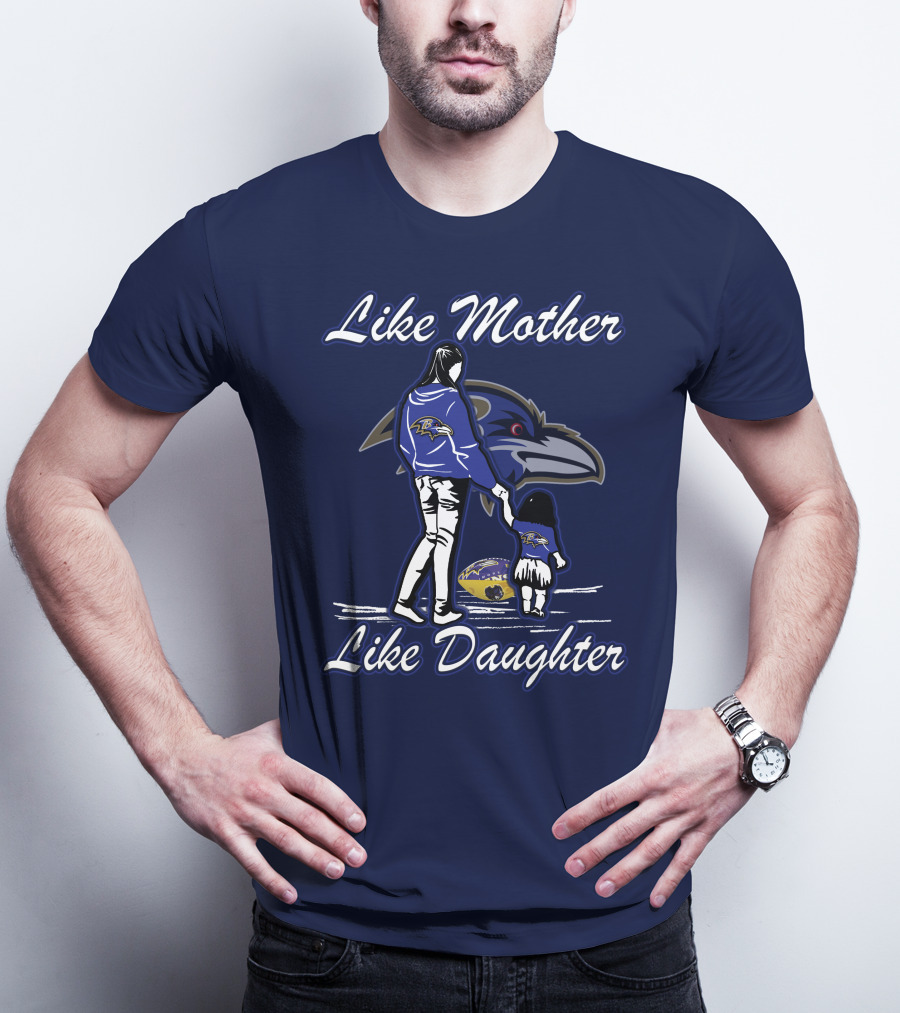 Like Mother Like Daughter Baltimore Ravens Ravens Family Fandom T-Shirt