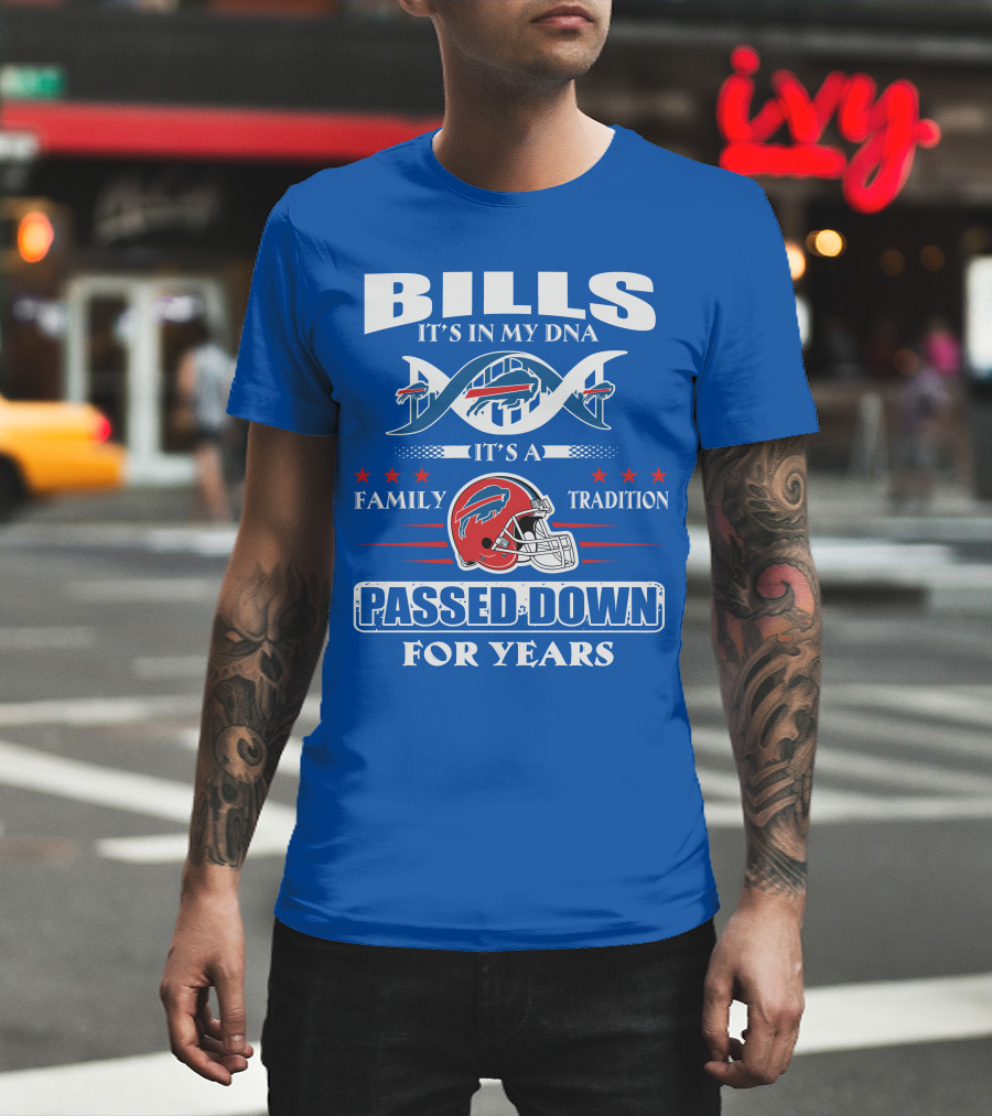 Buffalo Bills It's In My Dna Family Tradition Passed Down For Years T-Shirt