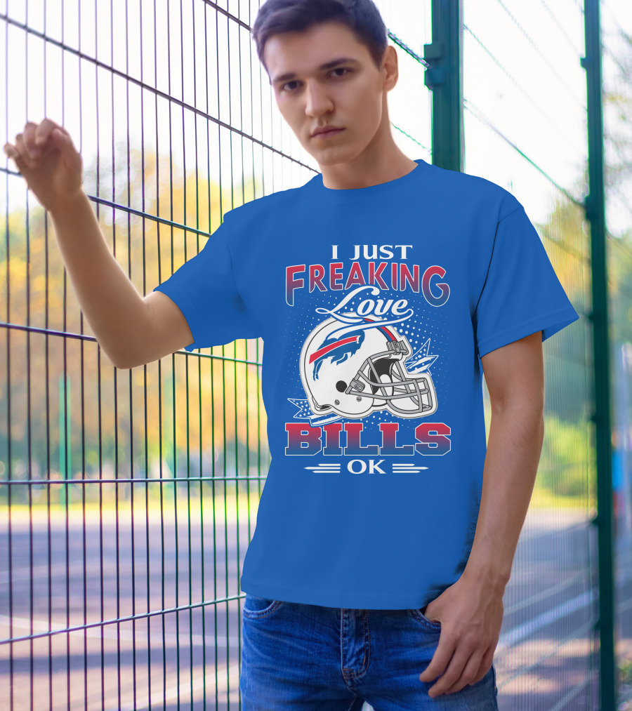 I Just Freaking Love Buffalo Bills Ok T-Shirt